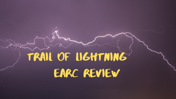 Trail of Lightning eARC Review – The Caffeinated Reader