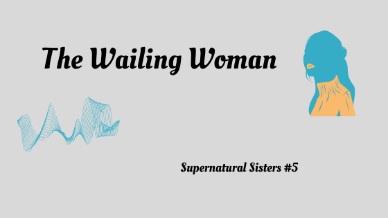 The Wailing Woman Review – The Caffeinated Reader