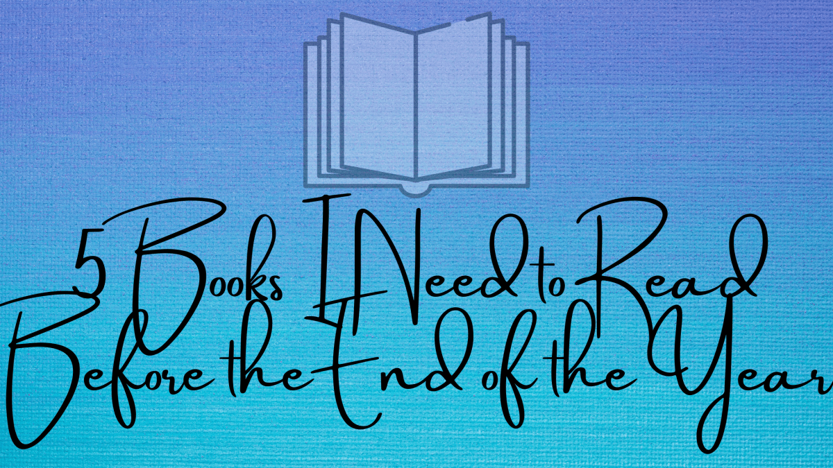 5 Books I need to Read before the End of the Year – The Caffeinated Reader